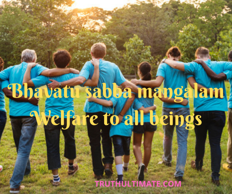 Bhavatu Sabba Mangalam - Truth Ultimate