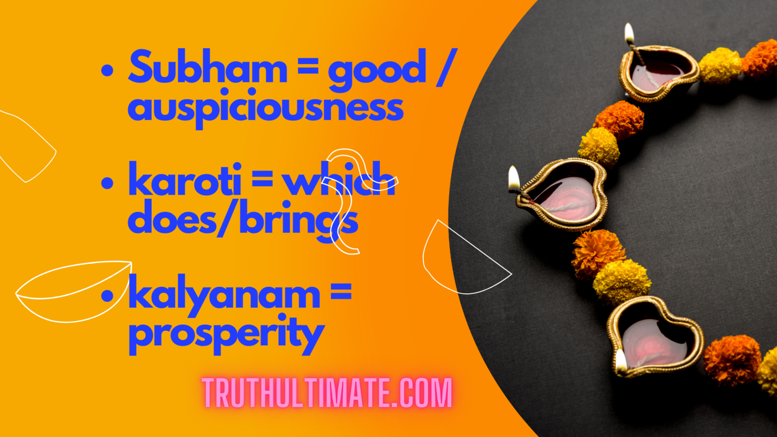 Shubham Karoti Kalyanam शुभं करोति कल्याणं - Truth Ultimate