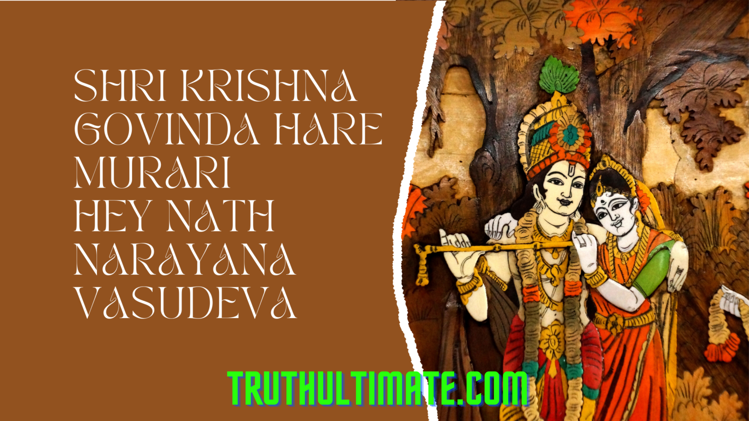 Shri Krishna Govind Hare Murari - Truth Ultimate