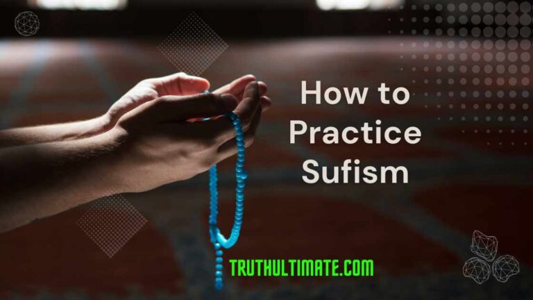 How to Practice Sufism - Truth Ultimate