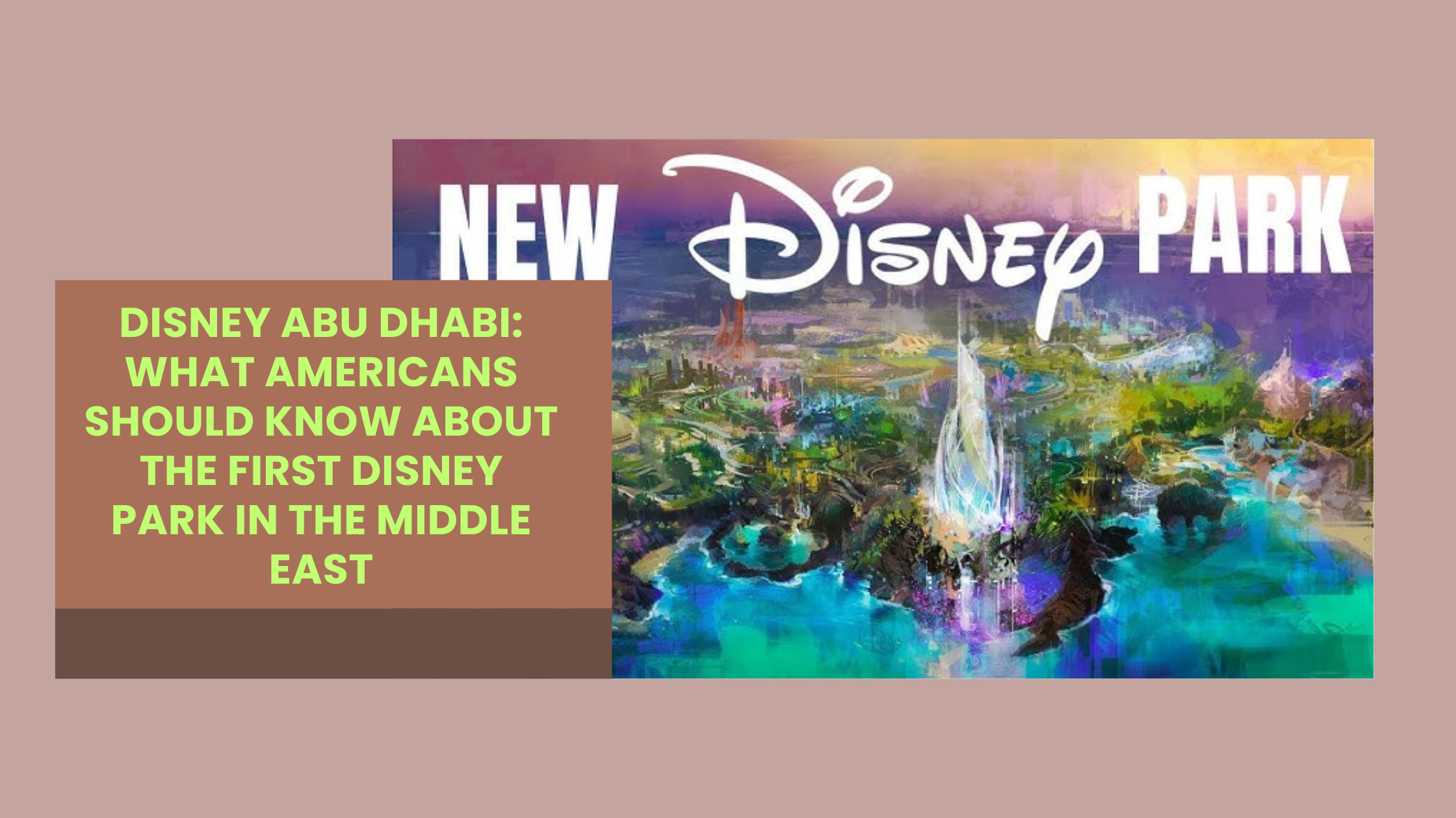 Disney Abu Dhabi: What Americans Should Know About the First Disney ...